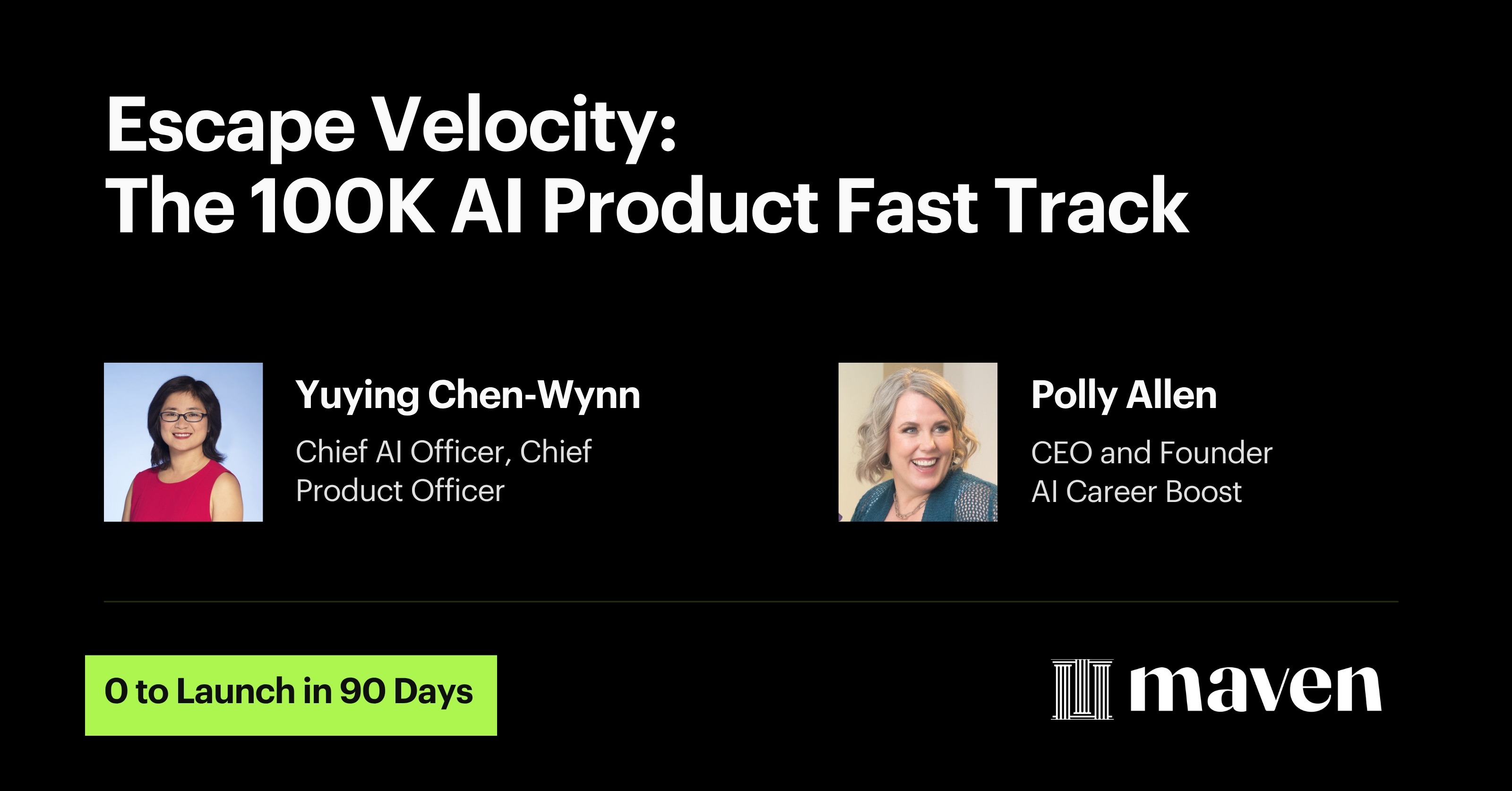 Escape Velocity: The 100K AI Product Fast Track by Yuying Chen-Wynn and Polly Allen on Maven